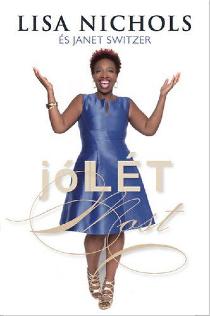 Könyv: JólLét most (Janet Switzer, Lisa Nichols)