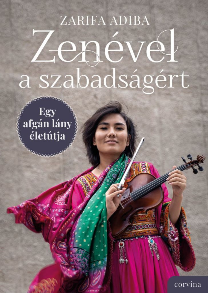Könyv: Zenével a szabadságért (Zarifa Adiba)